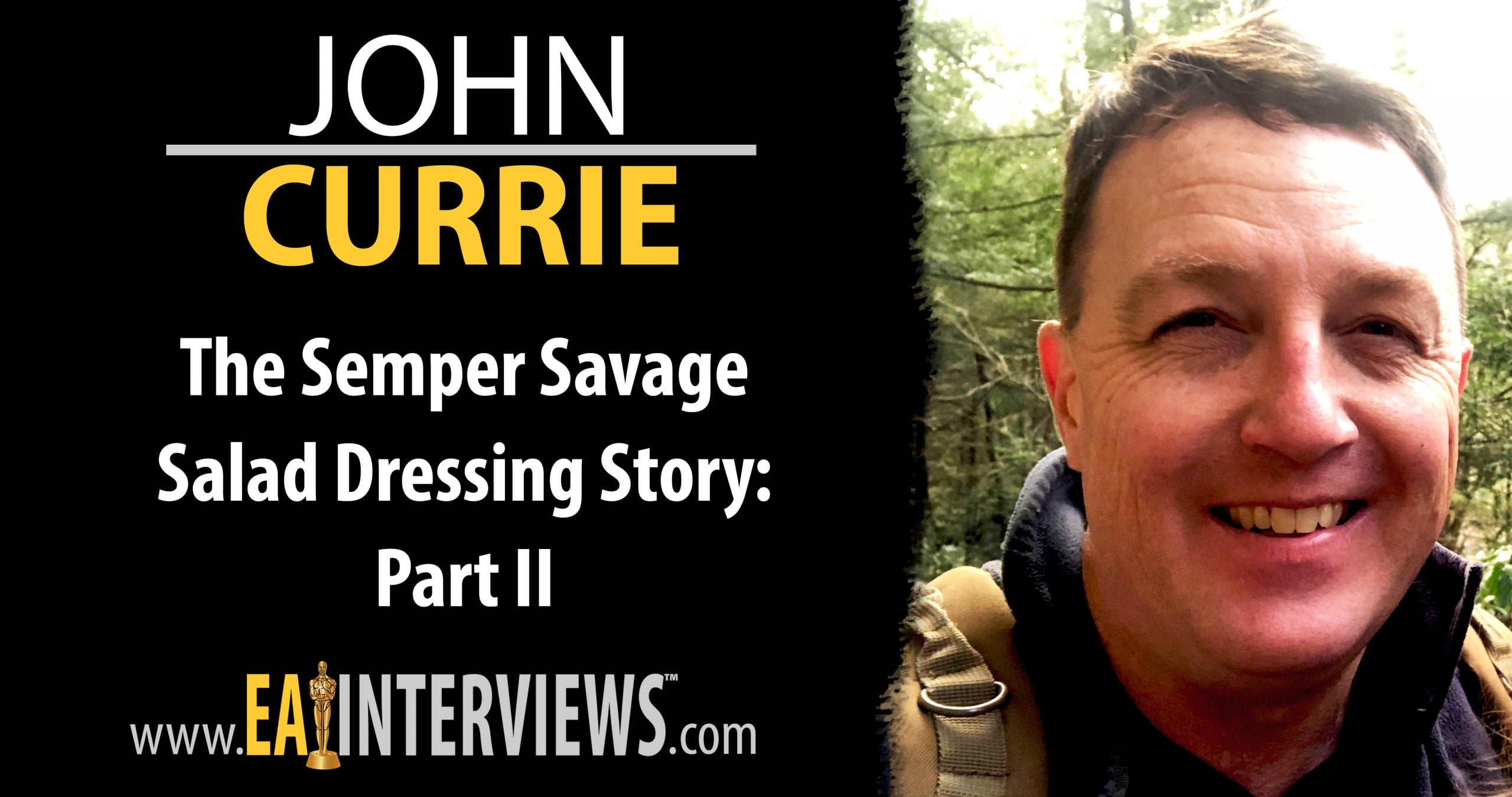 The Semper Savage Salad Dressing Story: [Part II] with John Currie on ...